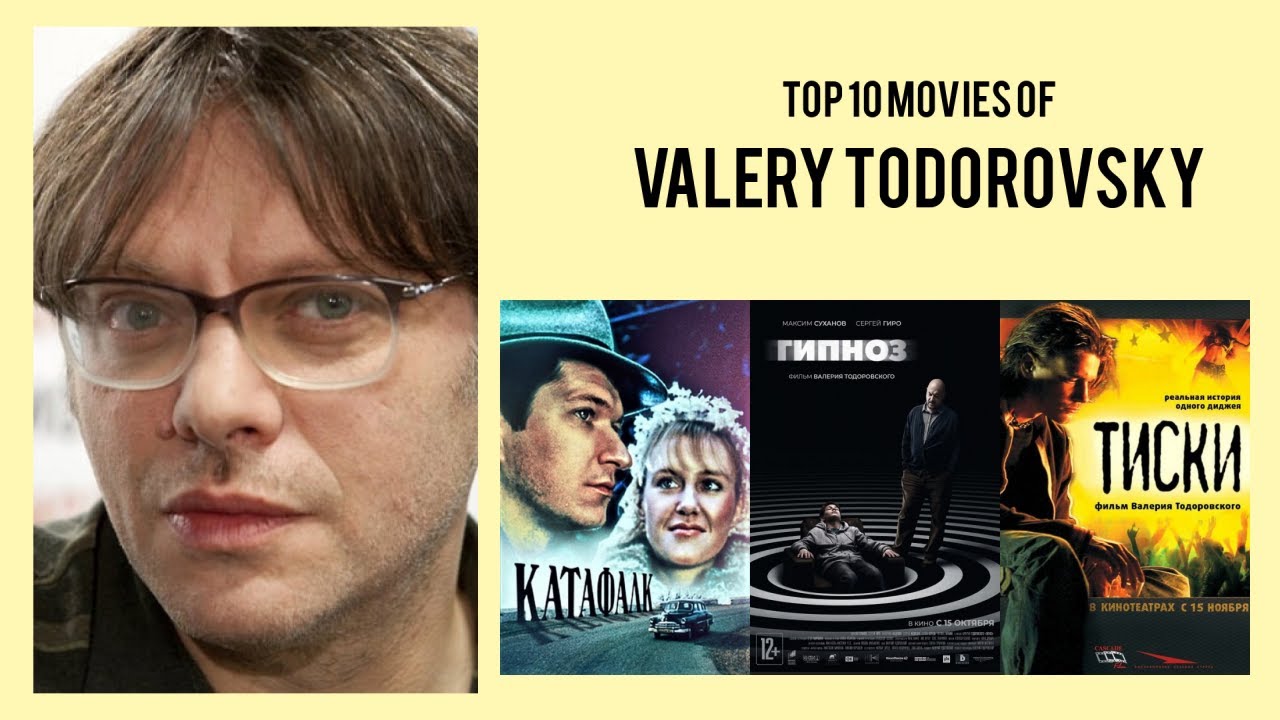 Valery Todorovsky |  Top Movies by Valery Todorovsky| Movies Directed by  Valery Todorovsky