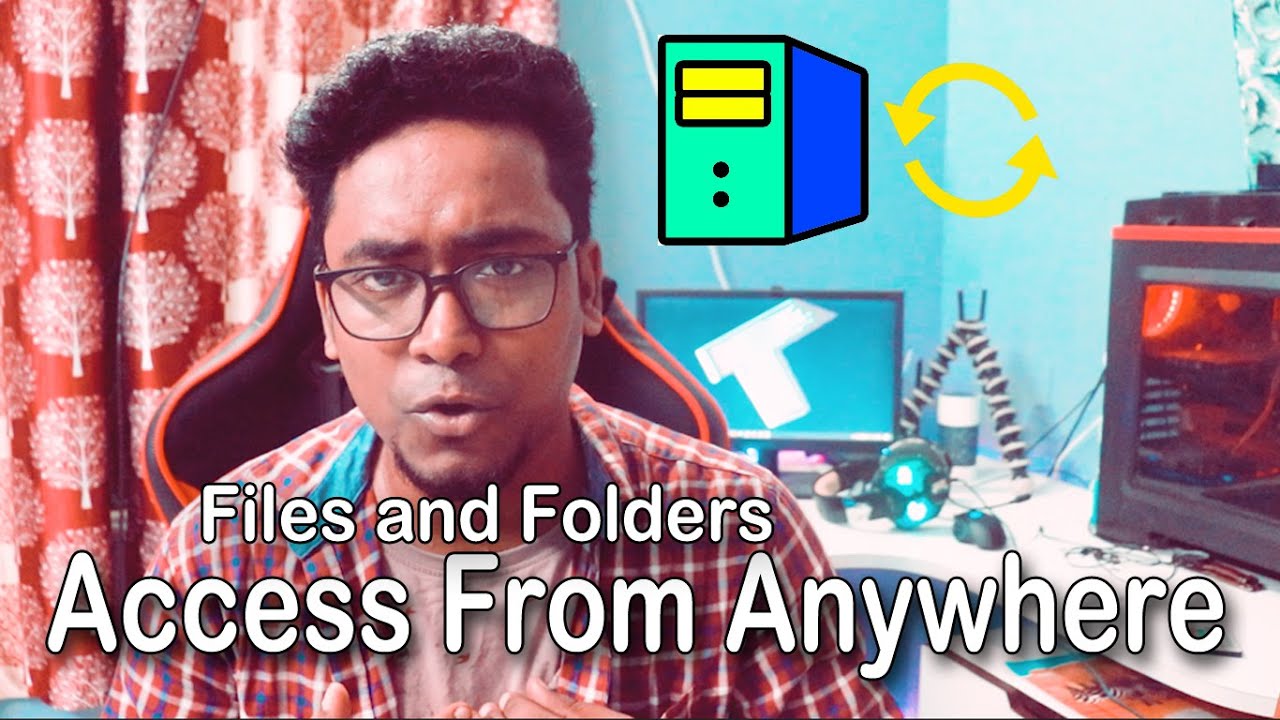How To Share Your PC's Files and Folders and Access From Anywhere in the World