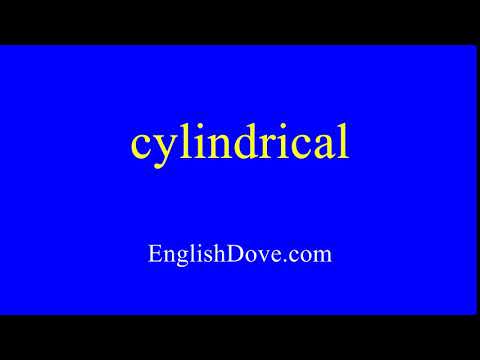 How to pronounce cylindrical in American English.