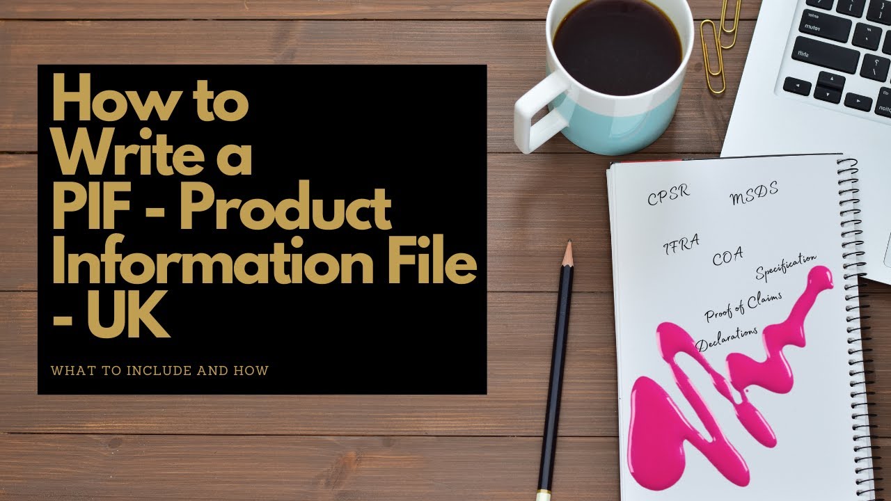 How to write a cosmetic PIF - Product Information File - UK