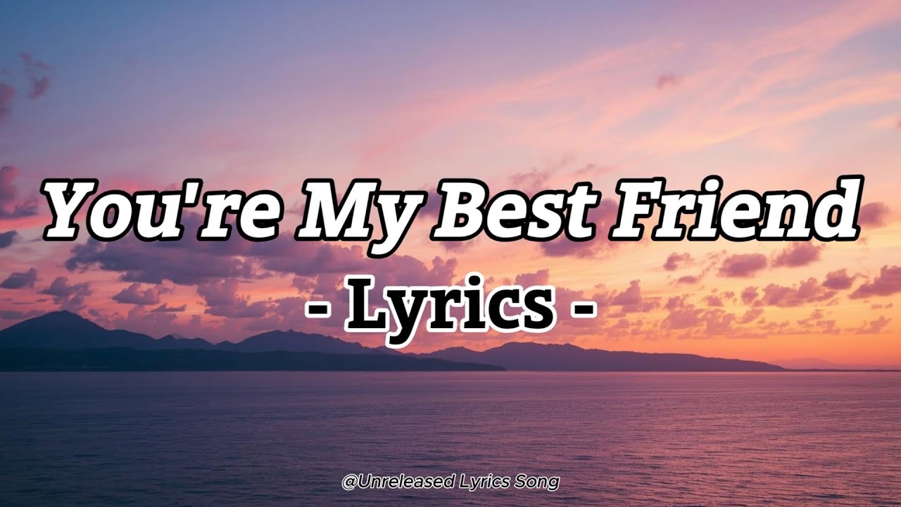 You're My Best Friend | Heartfelt Song About Friendship & Loyalty | Official Lyric Video