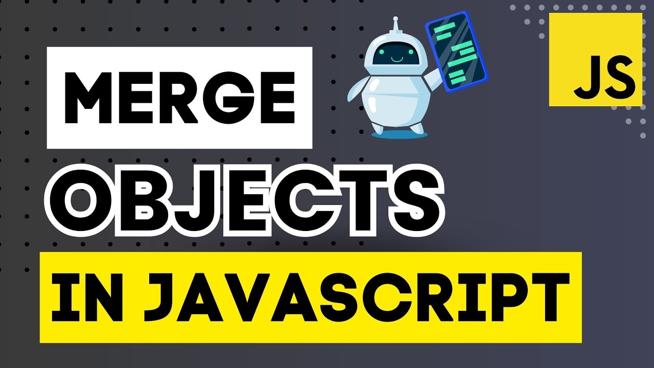 How to Merge Objects in JavaScript - 3 Ways!