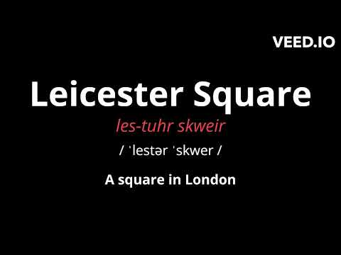 How to Pronounce Leicester Square
