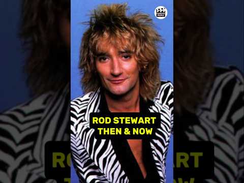 ROD STEWART'S TRANSFORMATION THEN AND NOW