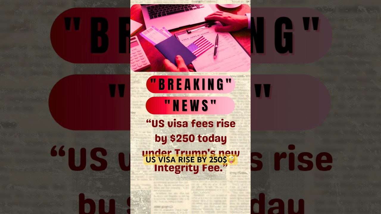 US visa fees rise by $250 today under Trump's new Integrity Fee. #shorts #government  #breakingwire