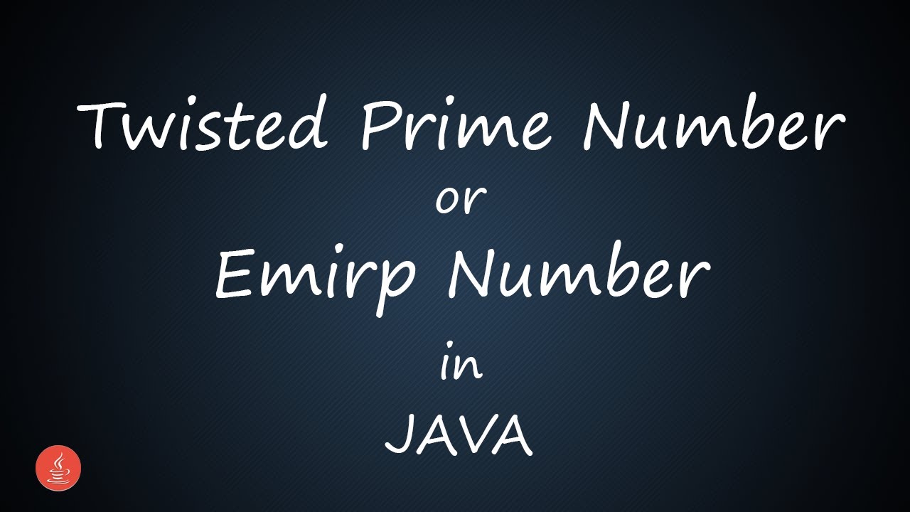 Twisted Prime/Emirp Number in JAVA || BluejCode