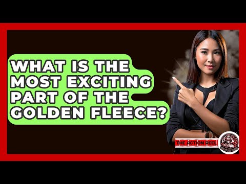 What Is The Most Exciting Part Of The Golden Fleece? - The Action Reel