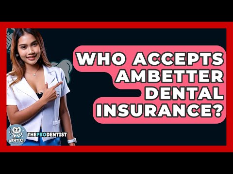 Who Accepts Ambetter Dental Insurance? - The Pro Dentist
