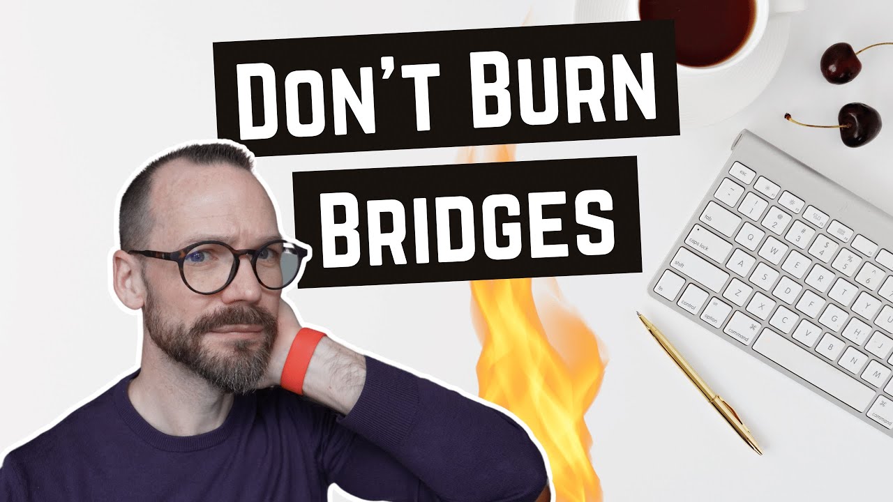 How To Quit WITHOUT Burning Bridges