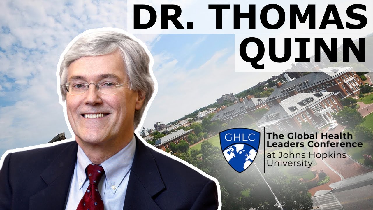 Dr. Thomas Quinn Presents on Global Health, HIV/AIDS, and More | The 2021 GHLC at Johns Hopkins