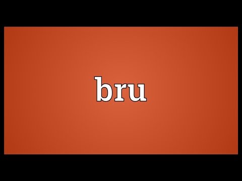 Bru Meaning