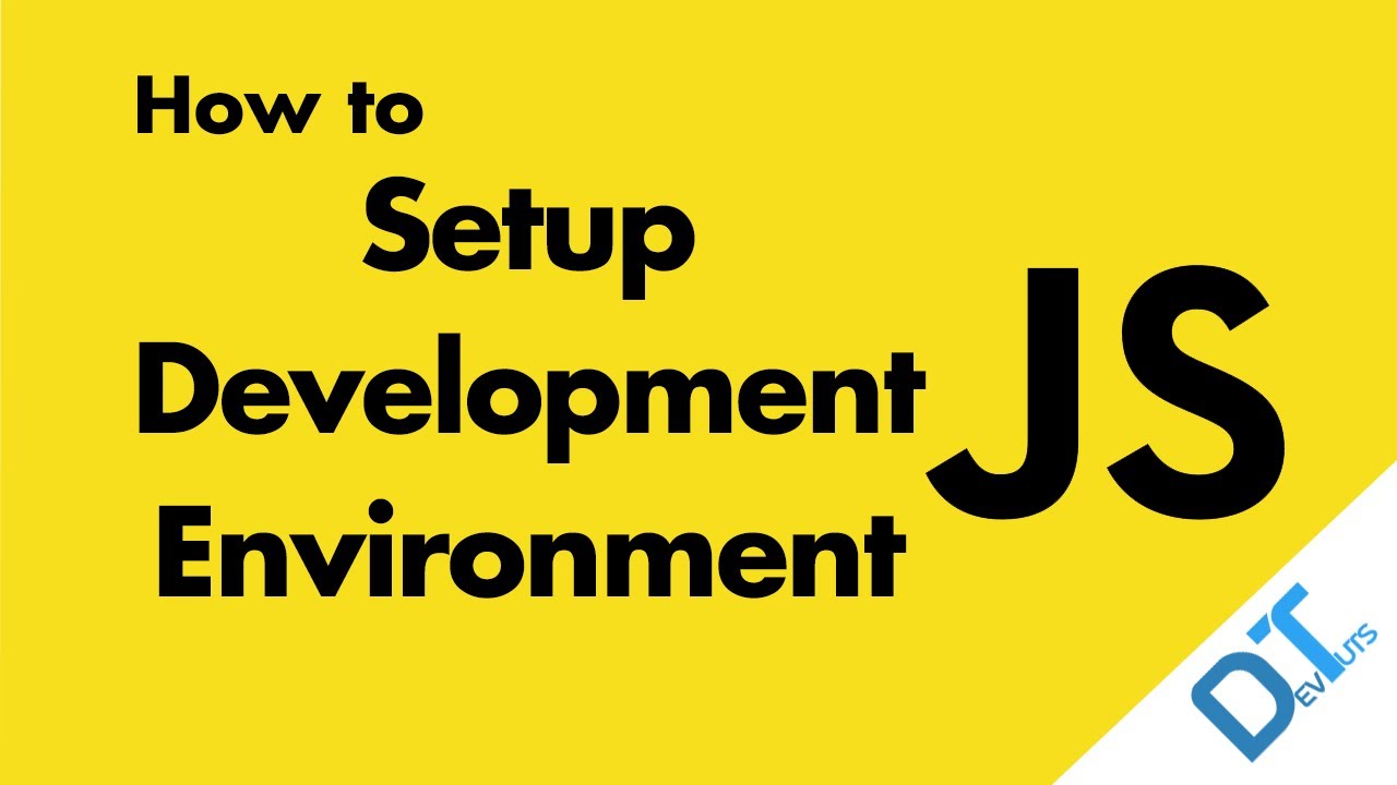 JavaScript: How to Setup Development Environment