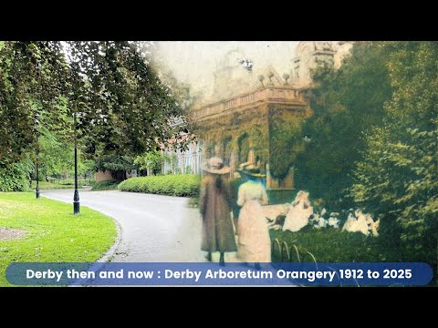 Derby Then and now : Derby Arboretum Orangery 1912 to 2025