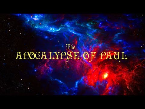 The Apocalypse Of Paul Describes What Paul Saw When He Was Caught Up Into Heaven! Why Hide This??