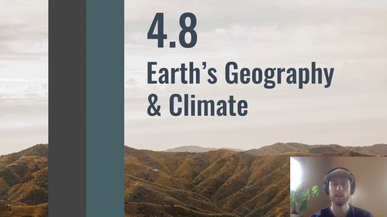 APES Video Notes for 4.8 - Geography and Climate