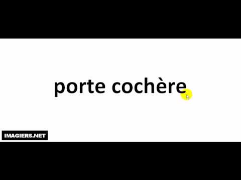 How to pronounce porte cochère