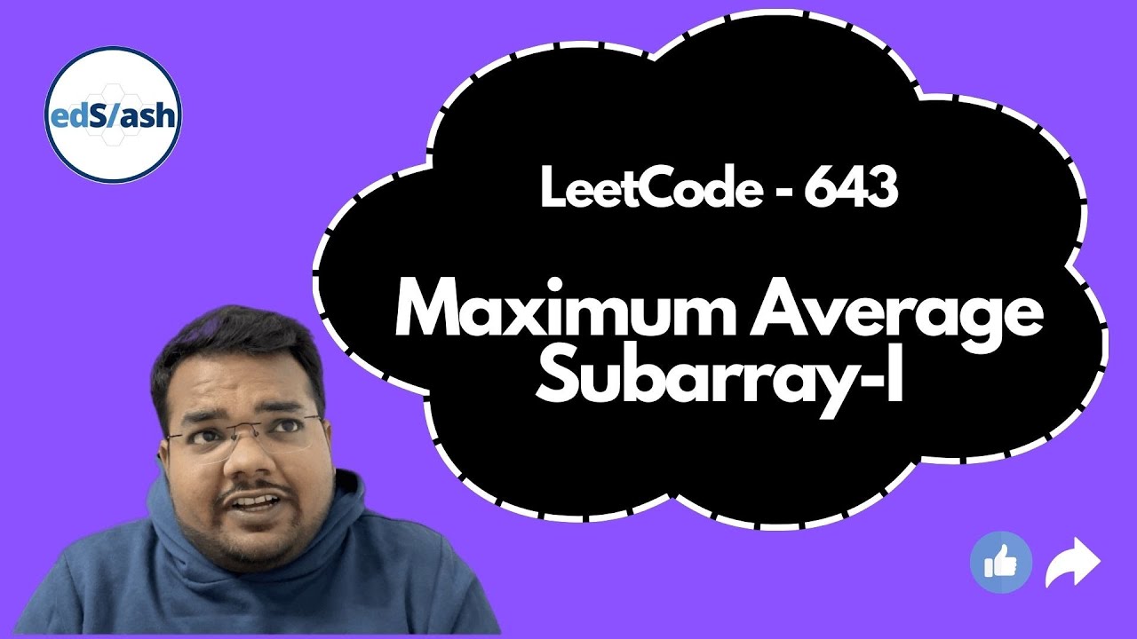 Maximum Average Subarray I | LeetCode 643 | Week-1 | Weekly LeetCode Challenge | DSA with EdSlash