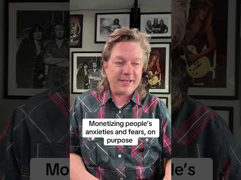 Monetizing People’s Anxieties and Fears, ON PURPOSE