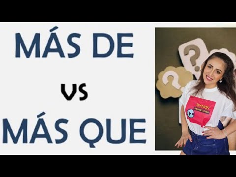 Differences between " Más que and Más de" in Spanish