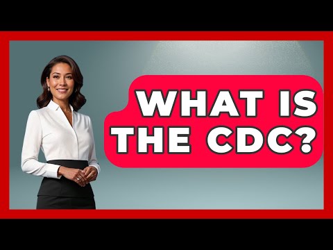 What Is The CDC? - Making Politics Simple