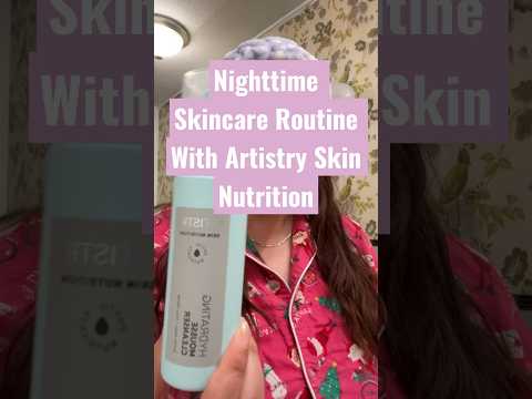 Nighttime Skincare Routine with Artistry Skin Nutrition Products