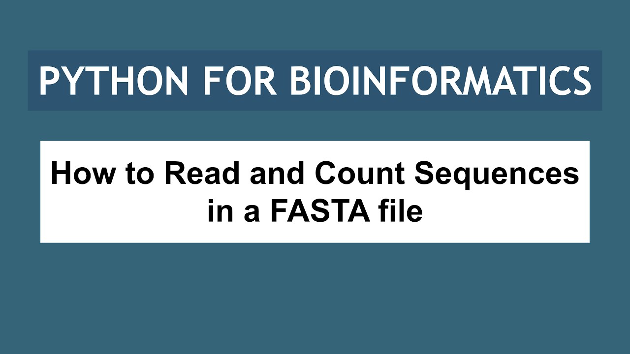 Reading FASTA Files | Python Tutorial for Bioinformatics