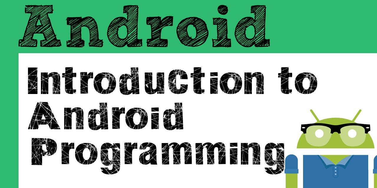 Introduction to Android programming  (get started here)
