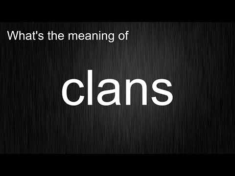 What's the meaning of "clans", How to pronounce clans?