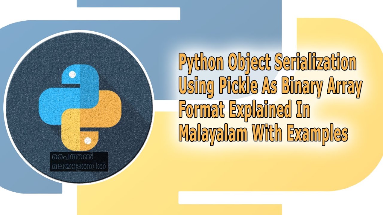 Python Object Serialization Using Pickle Library Explained in Malayalam With Examples