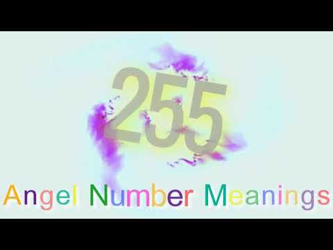 angel number 255 | The meaning of angel number 255