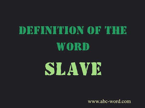 Definition of the word "Slave"
