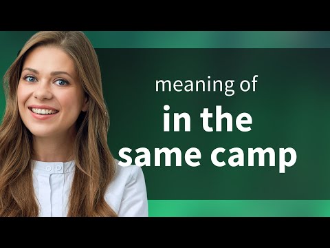 Understanding "In the Same Camp": A Guide to English Idioms