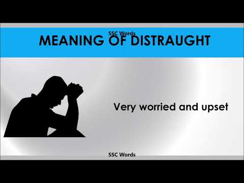 Distraught - Improve English - Meaning and 5 sentences - GRE / CAT / GMAT word - SSC Words