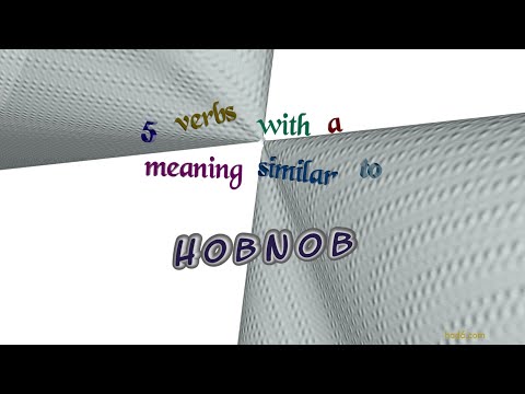 hobnob - 6 verbs which are synonyms to hobnob (sentence examples)