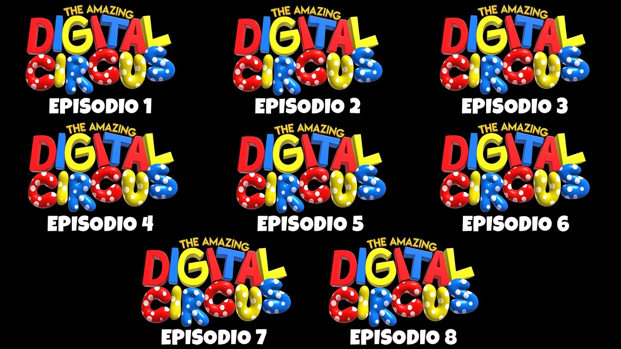 Todos los Episodios de The Amazing Digital Circus (del 1 al 8)