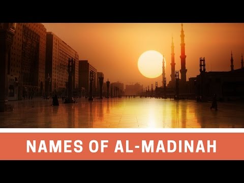 The Names of Madinah