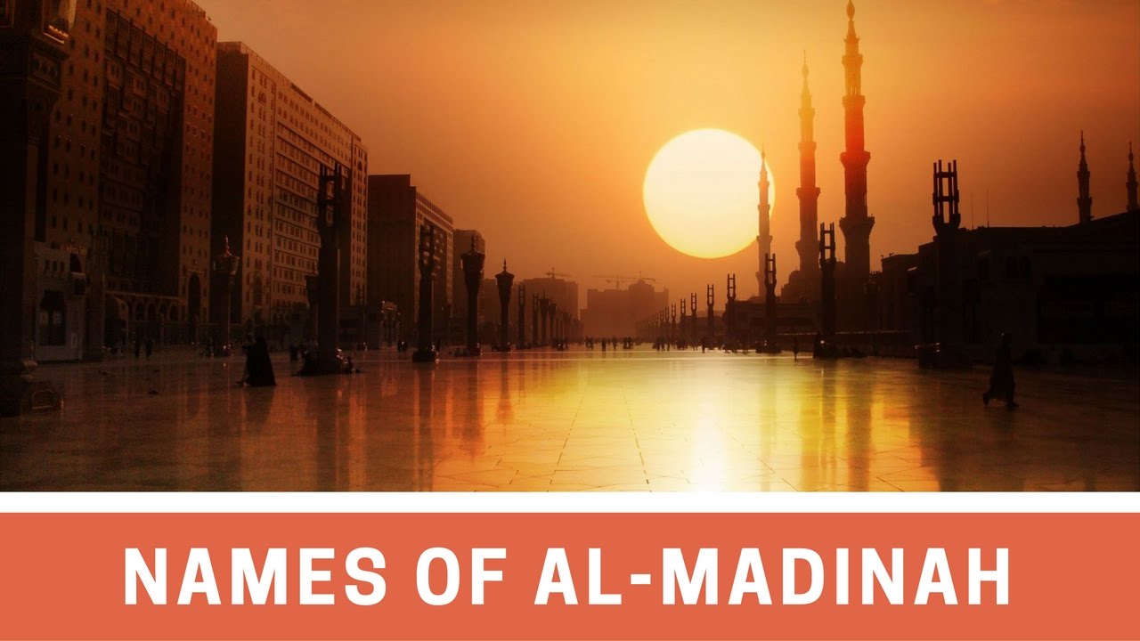 The Names of Madinah