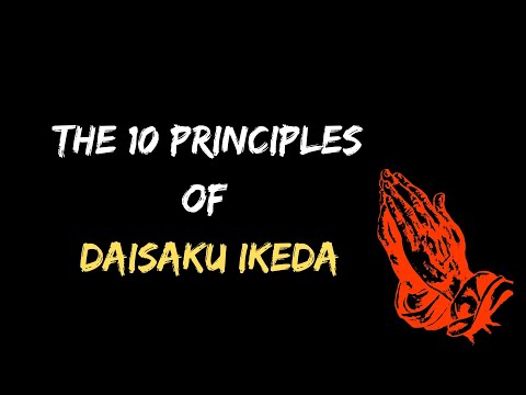 The 10 Principles of Daisaku Ikeda | Nichiren Buddhism