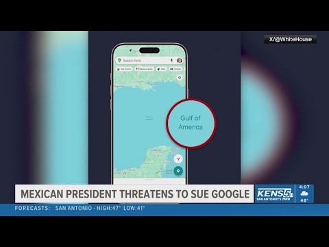 Mexican president threatens to sue Google over 'Gulf of America' name change on Google Maps