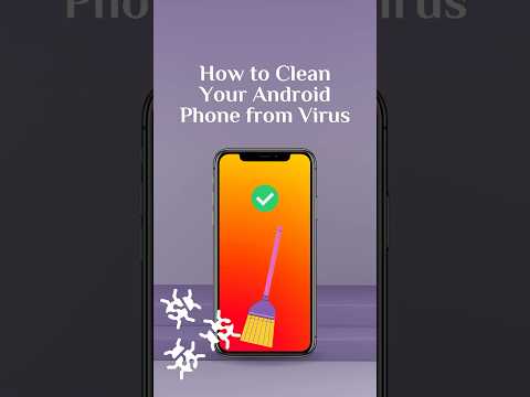 How To Clean Your Android Phone from Virus