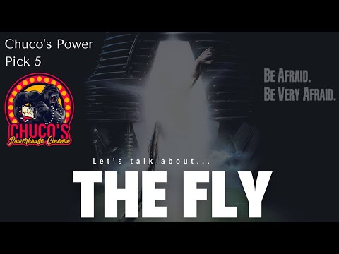 The Fly (1986) Film Talk (Chuco's Power Pick 5)