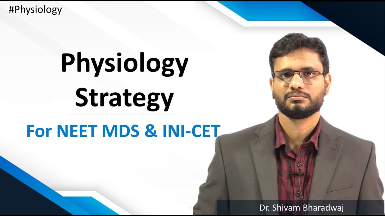 Physiology : Strategy For NEET MDS & INI-CET | 2022