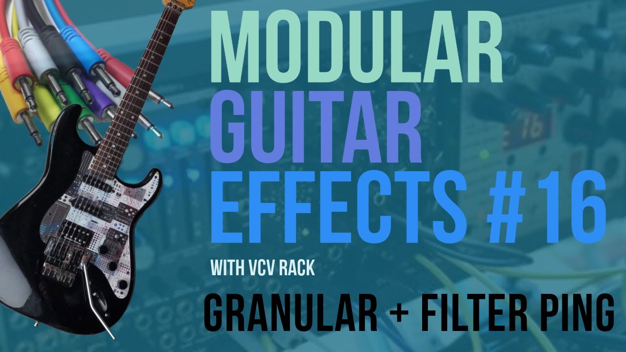 Modular Guitar Effects #16 - Nimbus Granular Delay + Filter Ping