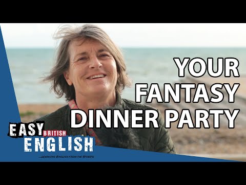 Who Would You Invite To Your Fantasy Dinner Party? | Easy English 51