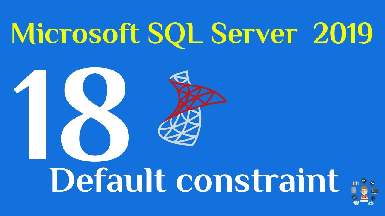 18- SQL Server 2019 Default constraint