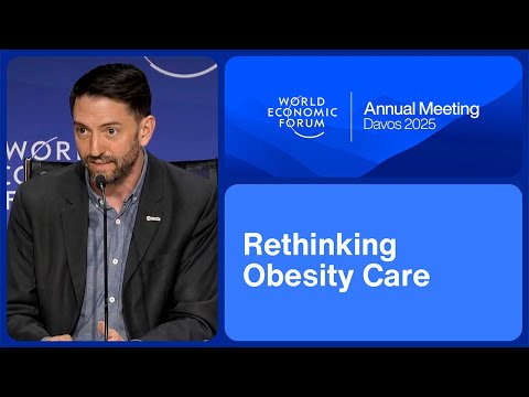 Rethinking Obesity Care | World Economic Forum Annual Meeting 2025