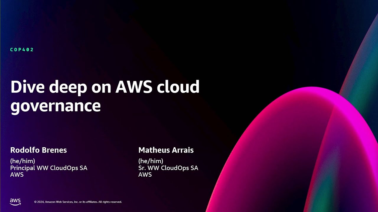 AWS re:Invent 2024 - Dive deep on AWS cloud governance (COP402)