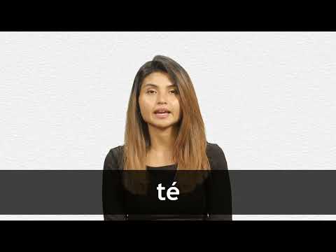 English Translation of “TÉ” | Collins Spanish-English Dictionary