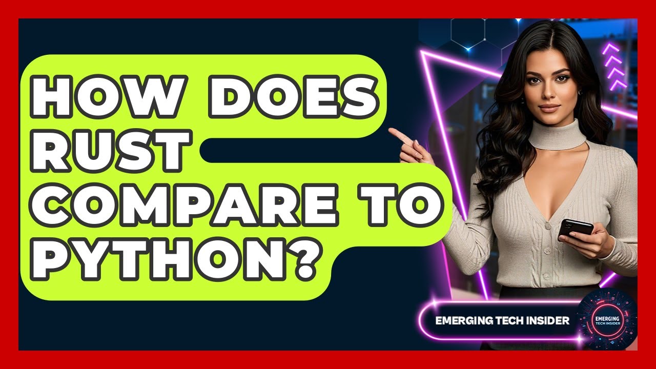 How Does Rust Compare To Python? - Emerging Tech Insider