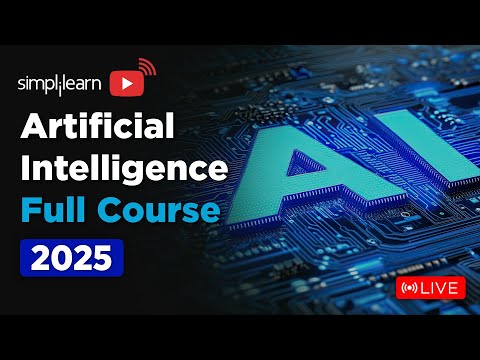 Artificial Intelligence Full Course 2025 | Artificial Intelligence Tutorial | AI Course |Simplilearn